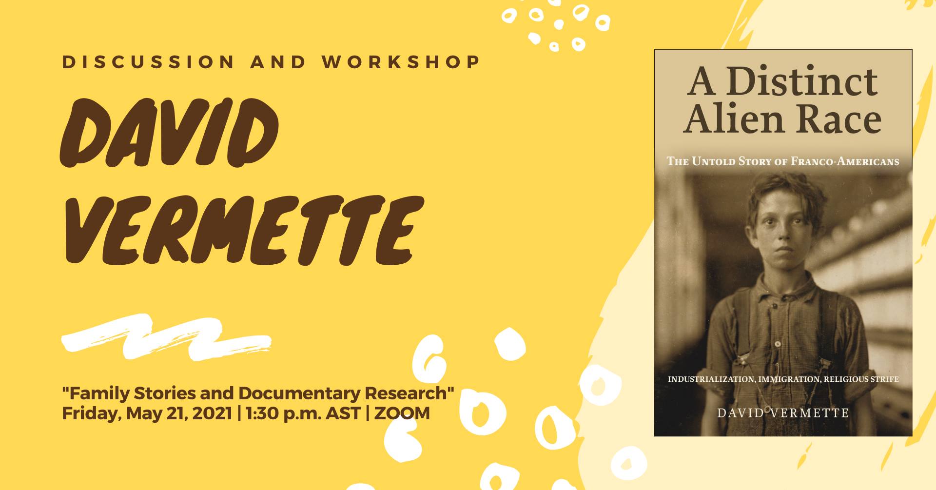 Workshop with author David Vermette (May 21, 2021): Family Stories and Documentary Research ...